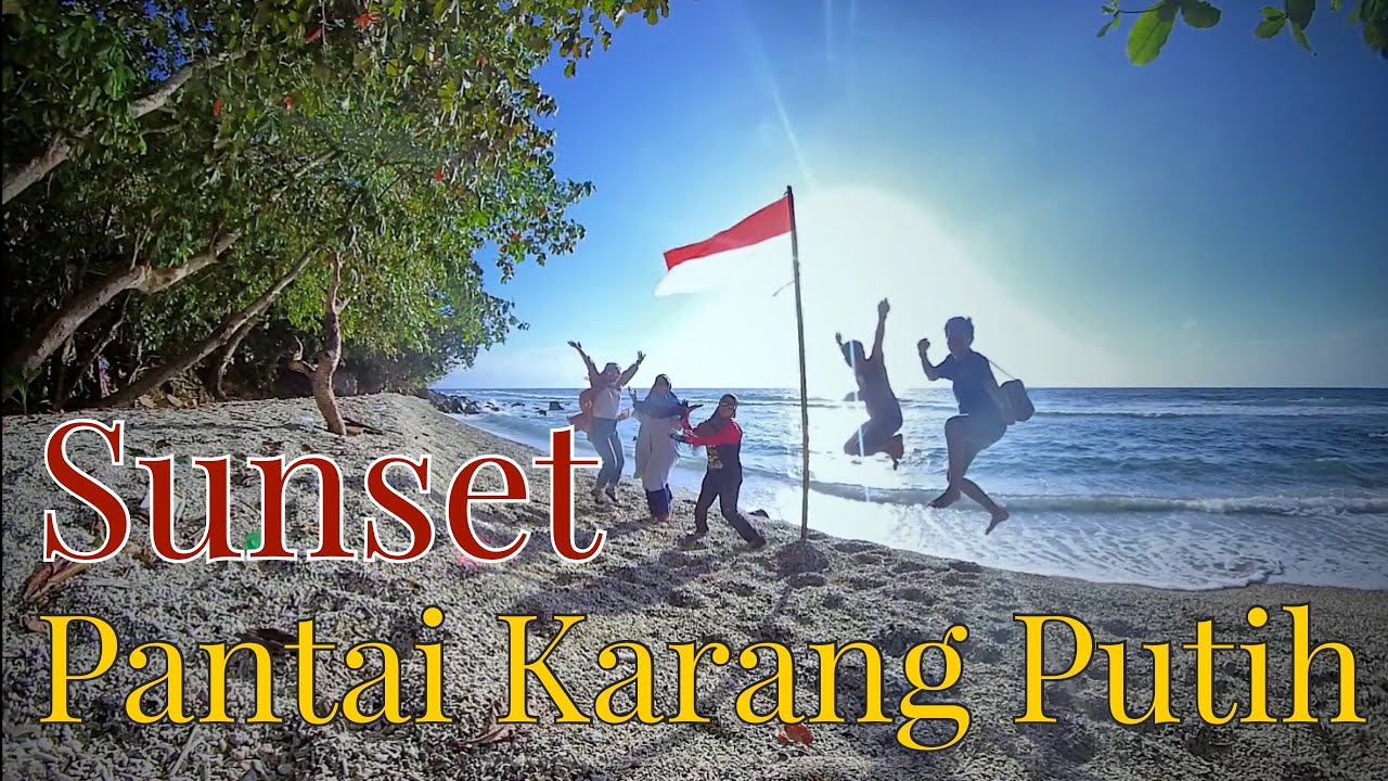 Sunset Pantai Karang Putih, Bobo - YouTube