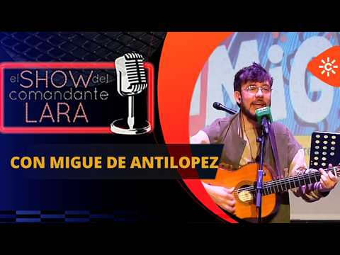 MÍGUE DE ANTÍLOPEZ en El Show del Comandante Lara