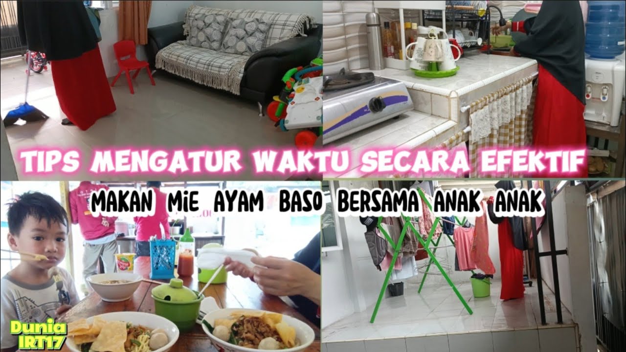 Tips Mengatur Waktu Secara Efektif | Makan Mie Ayam Baso Bersama Anak ...