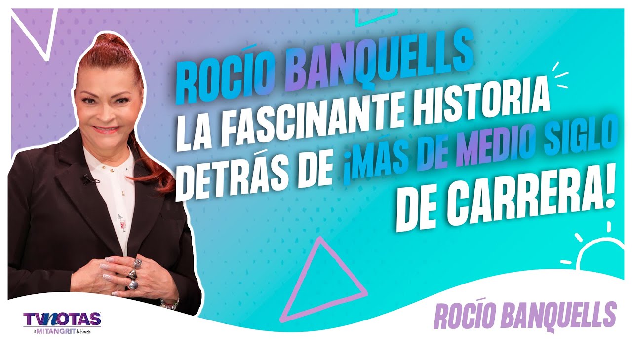 Rocío Banquells, la fascinante historia detrás de ¡más de medio siglo ...