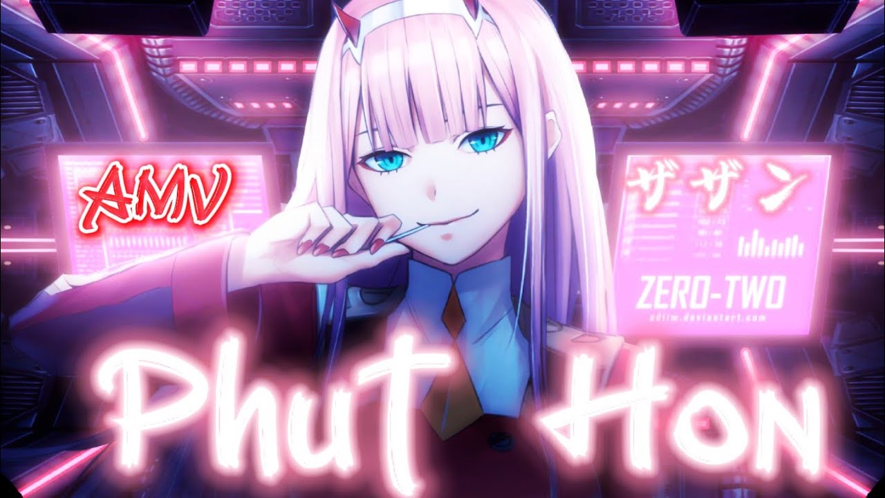 Zero Two Phut Hon(AMV) - YouTube