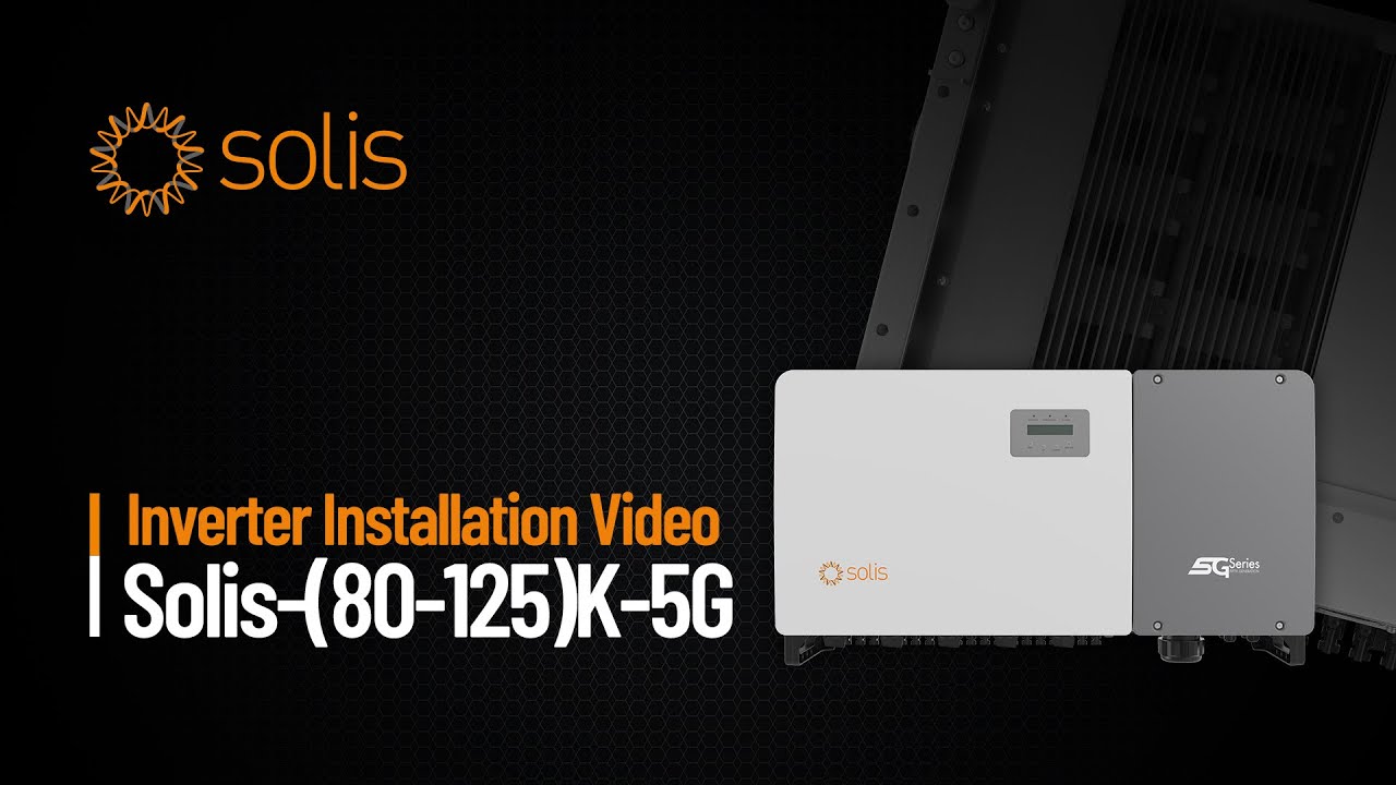 Solis (80-125)K-5G inverter Installation Video - YouTube