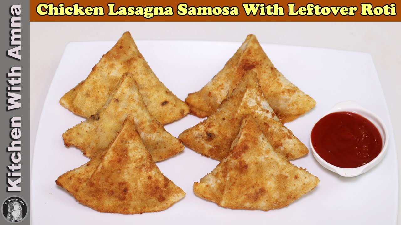 Chicken Lasagna Samosa With Leftover Roti | Ramadan recipes for iftar ...