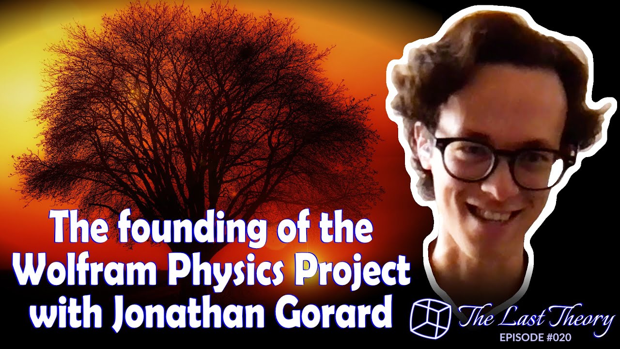 The founding of the Wolfram Physics Project with Jonathan Gorard - YouTube