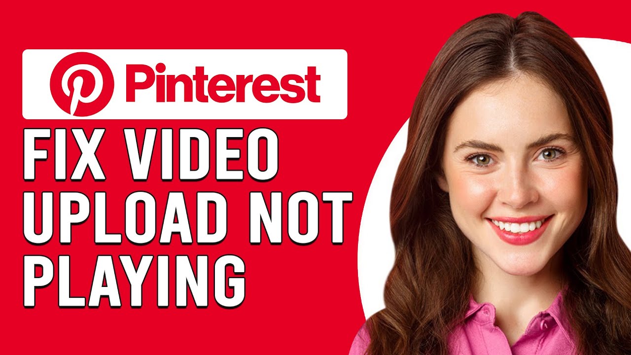 How To Fix Pinterest Video Upload Not Playing (Why My Pinterest Videos ...