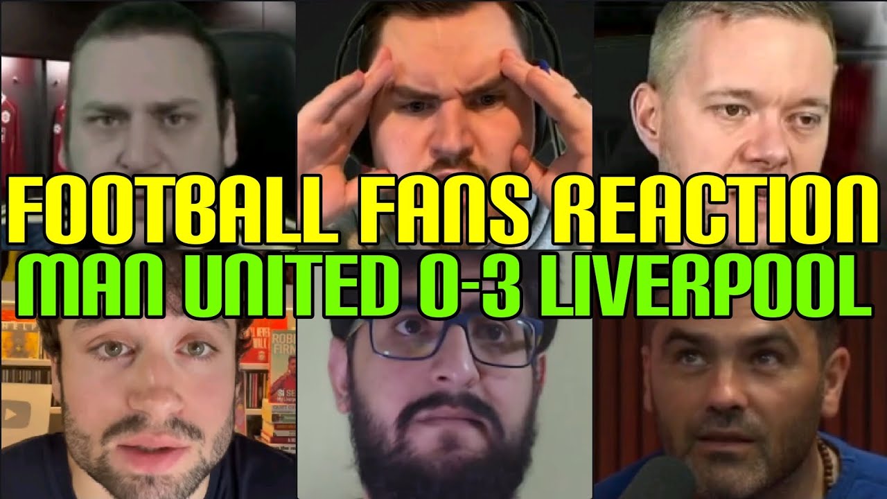 FOOTBALL FANS REACTION TO MAN UNITED 0-3 LIVERPOOL | FANS CHANNEL - YouTube