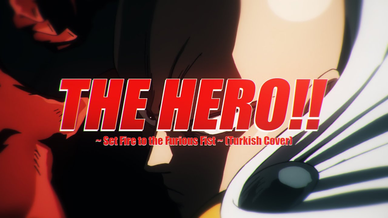 The Hero!! - One Punch Man Açılış Şarkısı - Türkçe Cover - YouTube