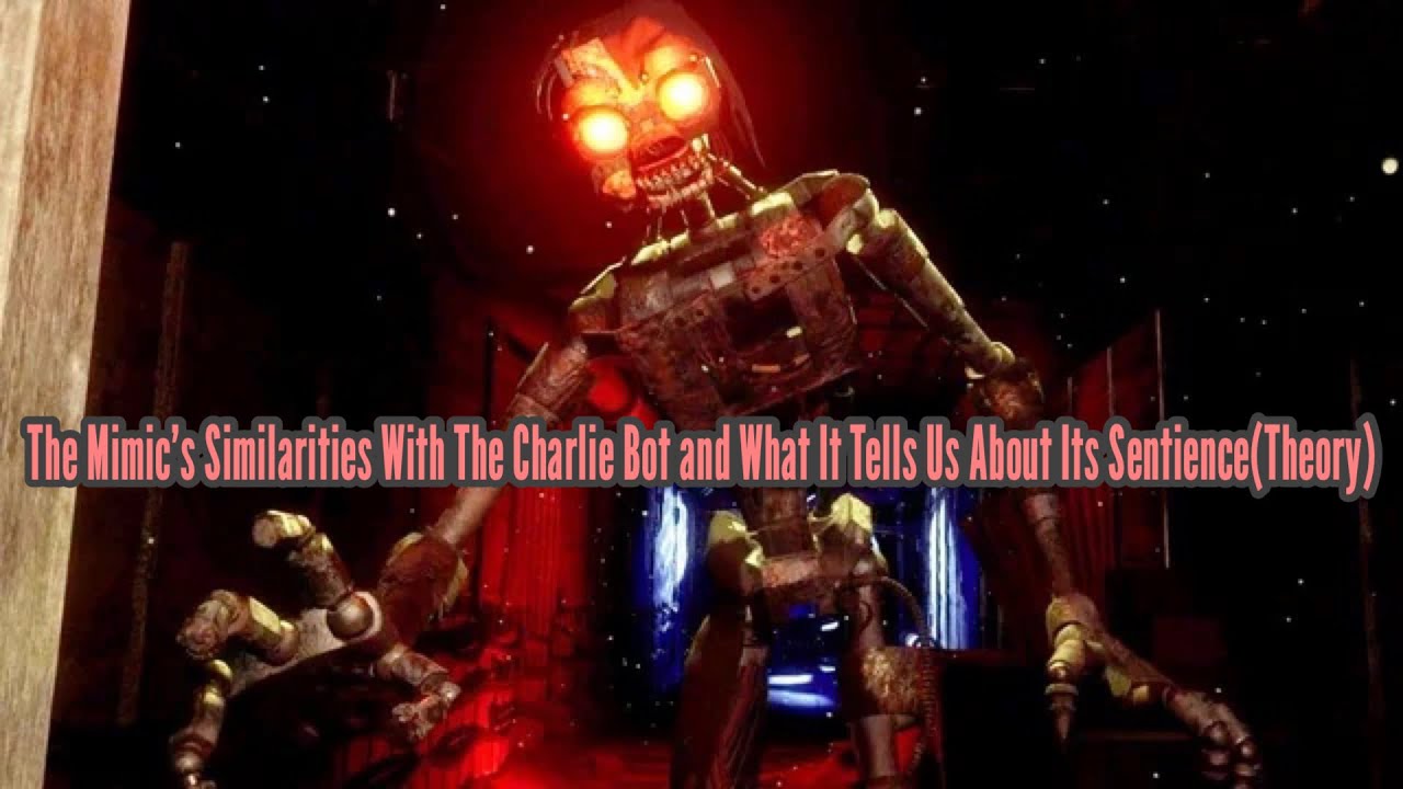The Mimic’s Similarities With The Charlie Bot and What It Tells Us ...