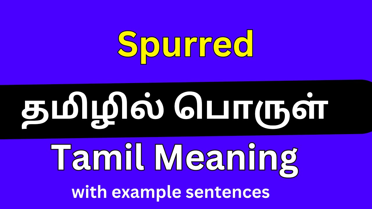 Spurred meaning in Tamil/Spurred தமிழில் பொருள் - YouTube