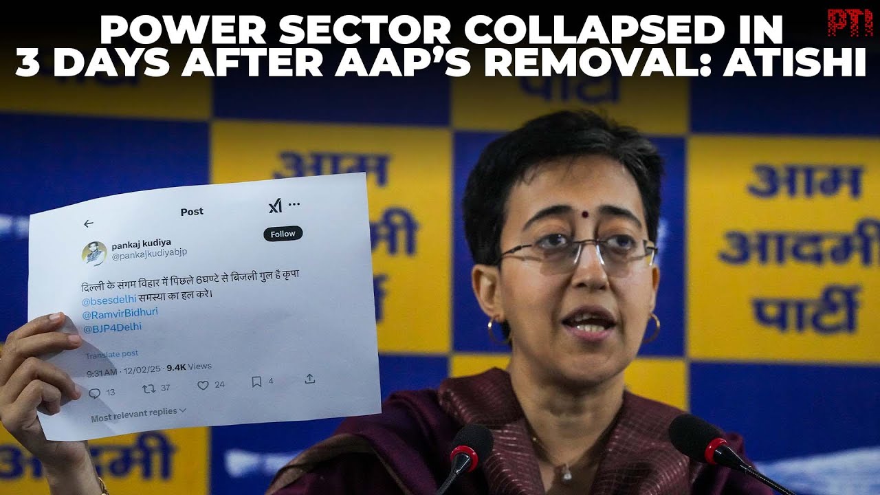 Power sector collapsed in 3 days after AAP’s removal: Atishi - YouTube