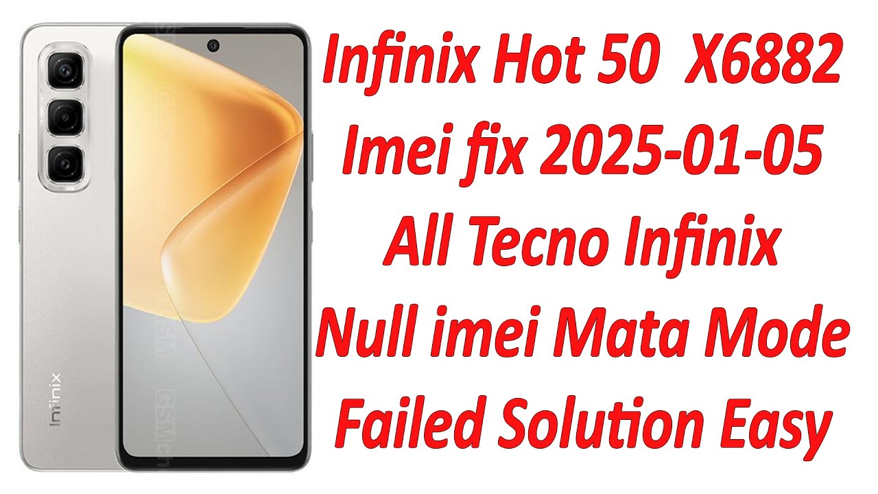 Infinix Hot 50 X6882 Imei Repair - All Fix Without Downgrad - Mata Mode ...