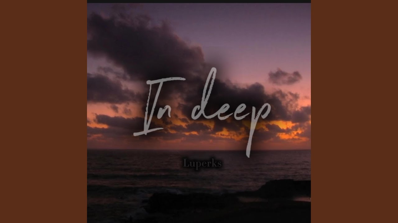 In deep - YouTube