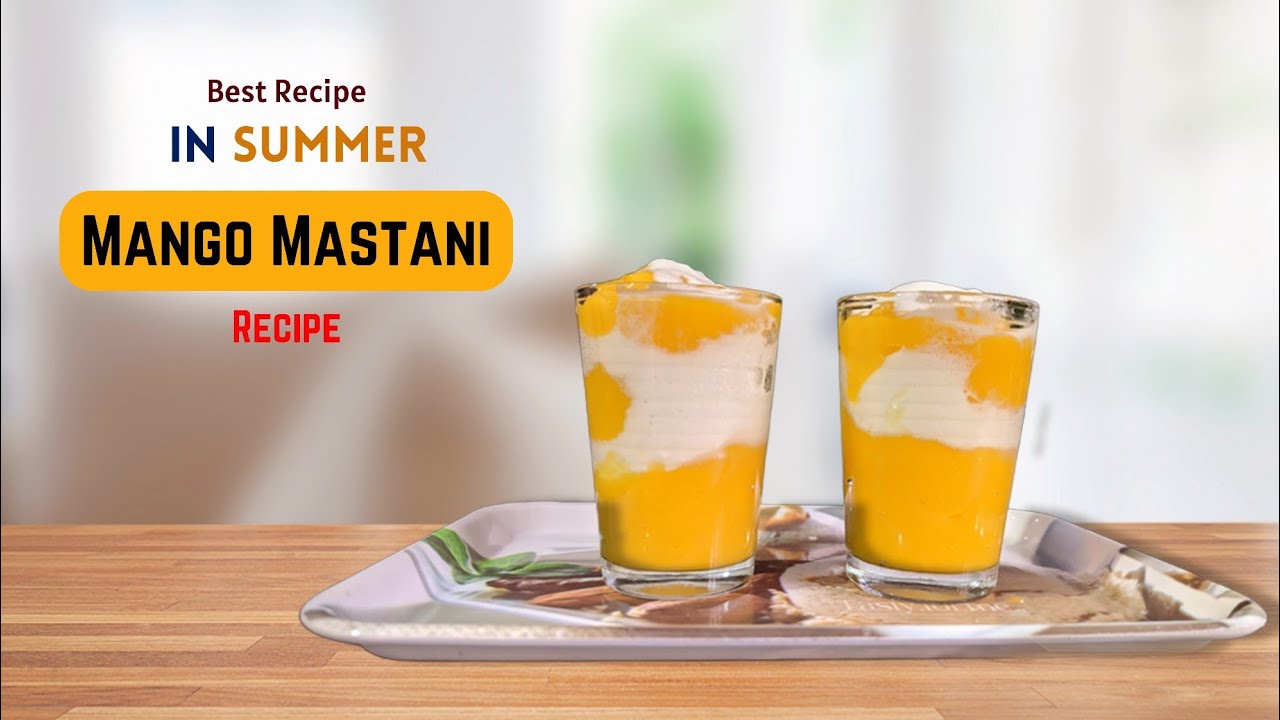 Mango Mastani Kaise Banate Hain | Mango Mastani Recipe | How To Make ...