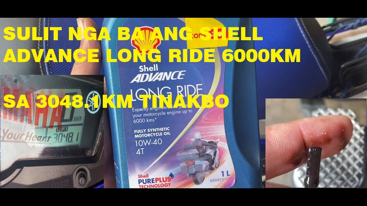 SULIT NGA BA ANG SHELL ADVANCE LONG RIDE 6000KM/SNIPER 150. PART 3 ...
