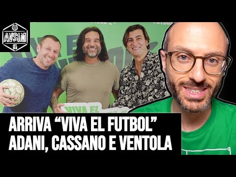 Adani, Cassano e Ventola lanciano "Viva El Futbol" da agosto 2024. I ...