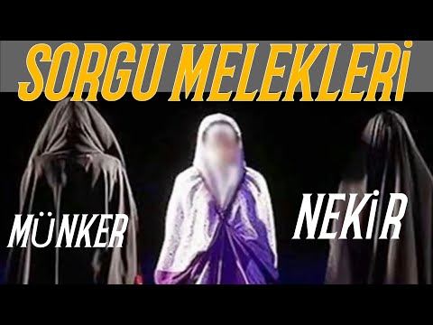 SORGU MELEKLERİ. MÜNKER VE NEKİR. MEZARDA SORULAN SORULAR.