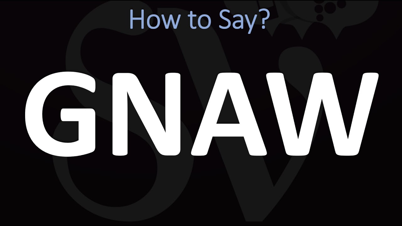 How to Pronounce GNAW? (CORRECTLY) - YouTube