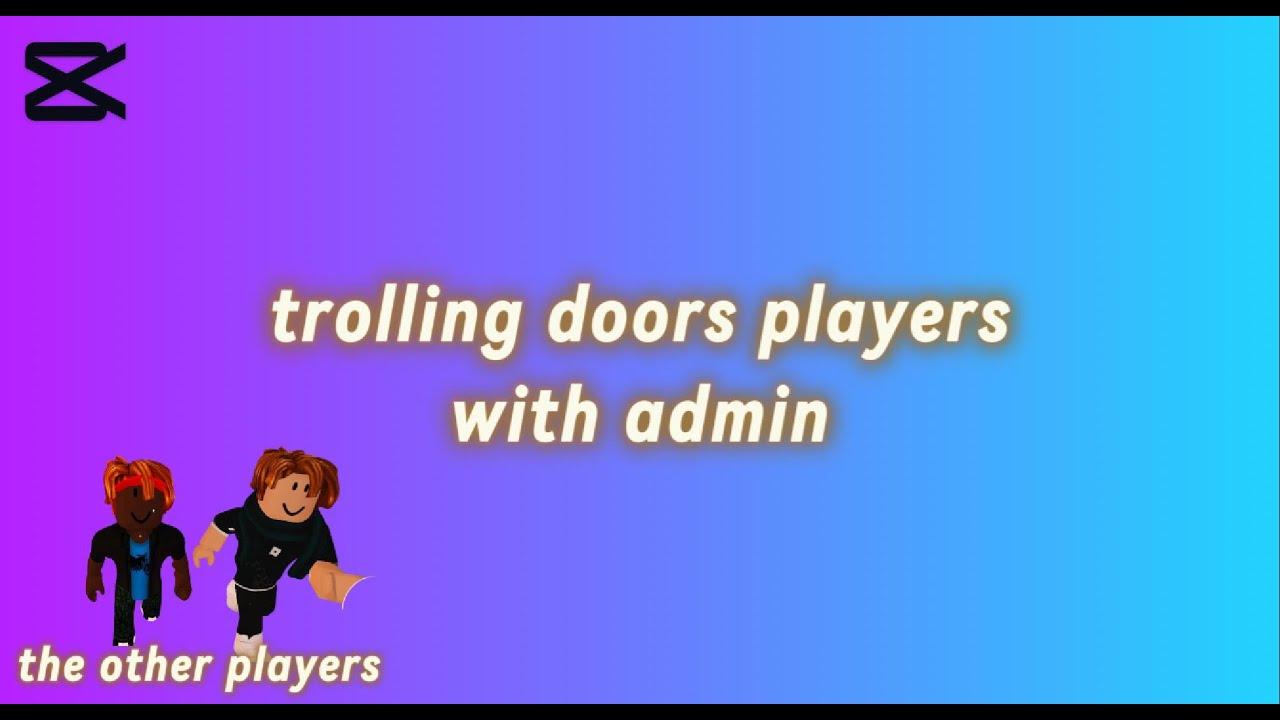 trolling doors players with the admin panel - YouTube