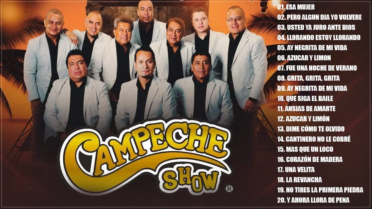Campeche Show Exitos Romanticos Sus Mejores Canciones - Campeche Show ...