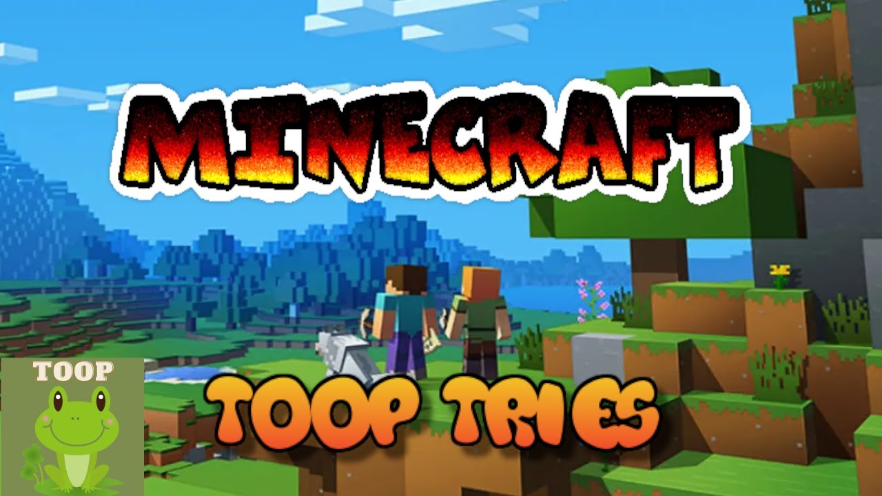 Minecraft || Second Try || PC || Toop Tries - YouTube