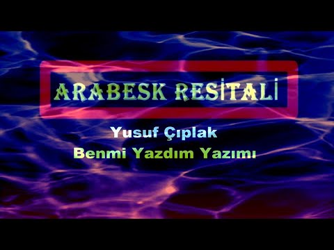 Yusuf Çıplak - Benmi Yazdım Yazımı (Kaliteli Kayıt)