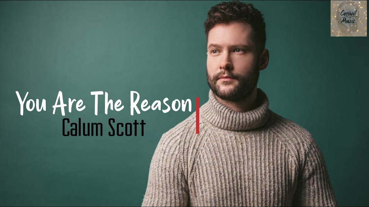You Are The Reason - Calum Scott (Lyrics) - YouTube