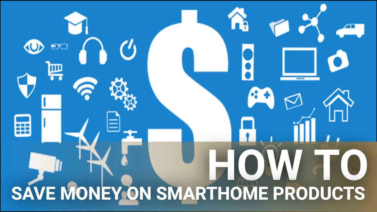 How to Save Money on Smarthome Products - YouTube