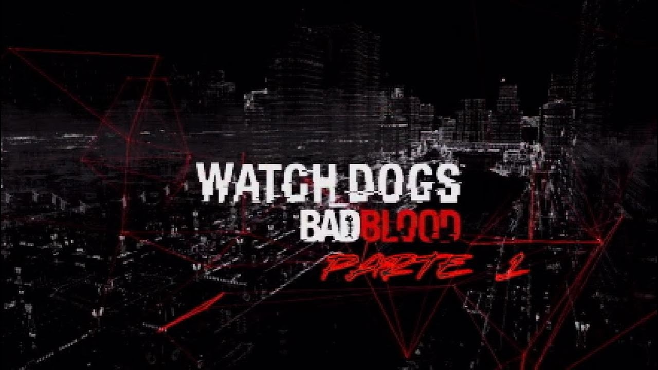 Watch Dogs Bad Blood (PS4 en PS5) pt.1 - YouTube