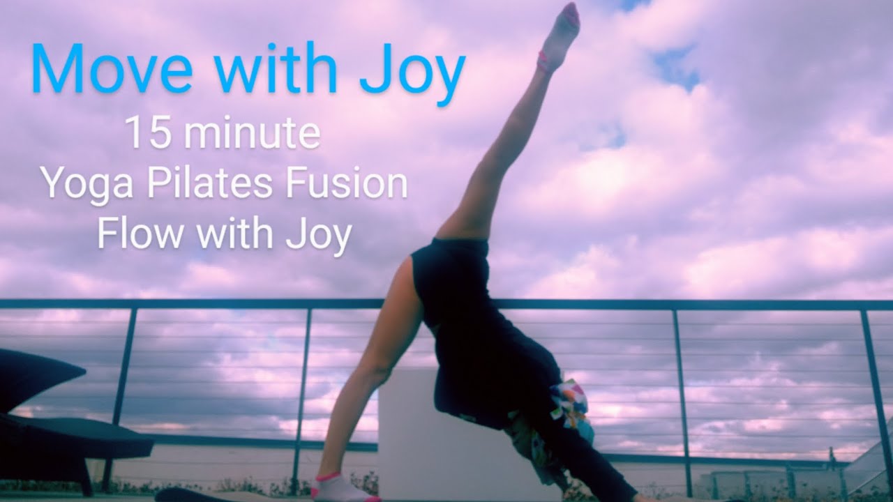 Move with Joy- 15 Minute Yoga Pilates Fusion Flow with Joy #pilates # ...