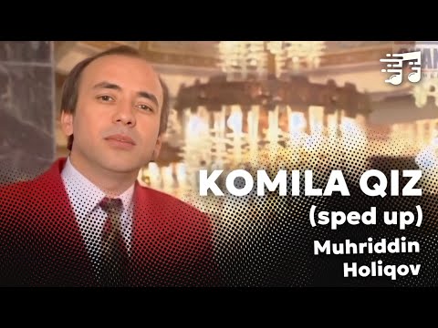 Komila qiz (sped up) - Muhriddin Holiqov | Комила киз (спид ап) - Мухриддин Холиков