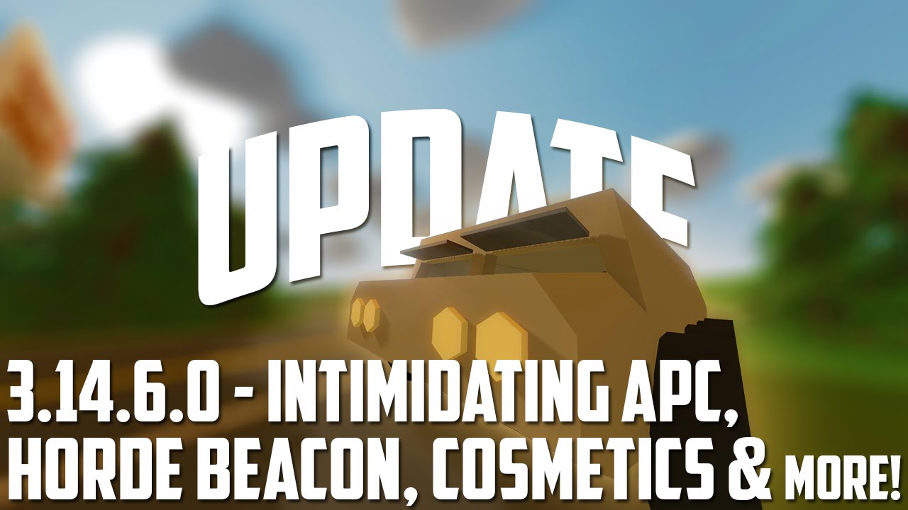Unturned 3.14.6.0: APC UPGRADE, HORDE BEACON, CURATED ITEMS & MORE ...