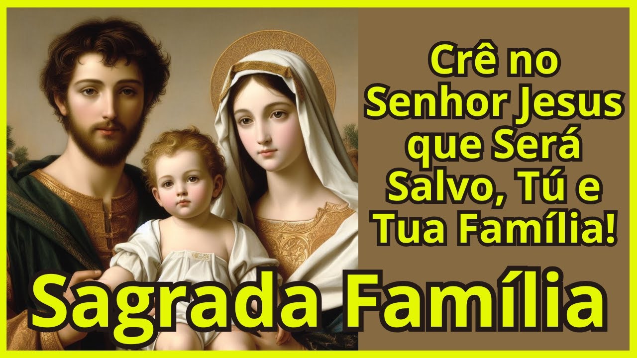 Crê no Senhor Jesus, que Será Salvo, Tú e Tua Família - Oração da ...