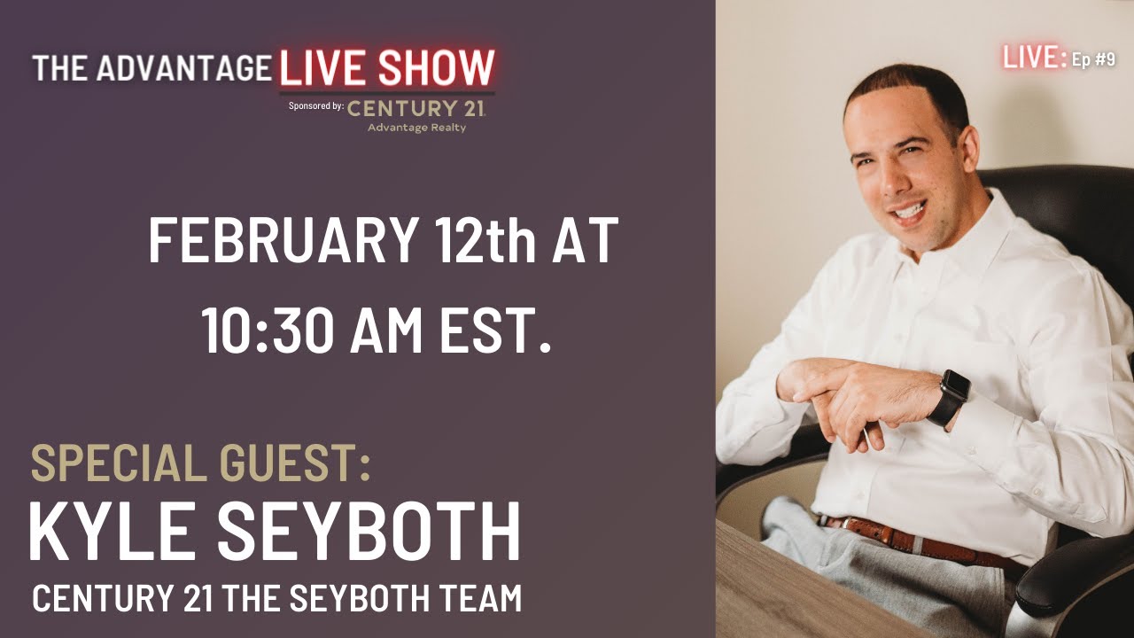 The Advantage Live Show Ep #9 -Conversation with Kyle Seyboth CENTURY 21 The Seyboth Team - YouTube