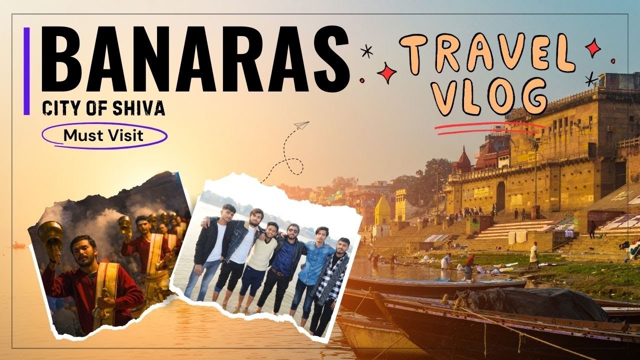 BANARAS || VLOG || TRIP || GHAAT || SHIVA || FREINDS || COLLEGE LIFE ...