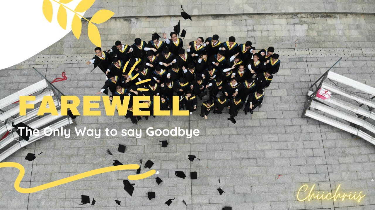 FAREWELL - CHIICHRIIS | THE ONLY WAY TO SAY GOODBYE | CLASS OF 2020 ...