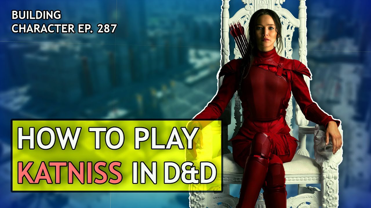 How to Play Katniss Everdeen in Dungeons & Dragons (Hunger Games Build ...