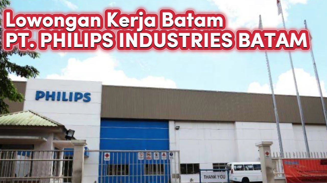 Lowongan Kerja Hari Ini PT. PHILIPS INDUSTRIES BATAM || Loker Hari Ini ...