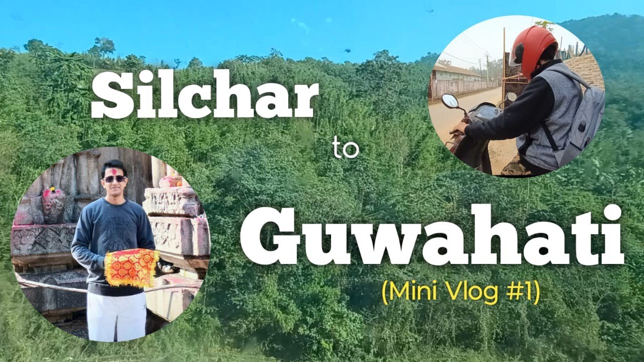 My 1st Mini Travel Vlog | Silchar to Guwahati Traveling Vlog @wwac @TravelingDesi #travel #vlog ...