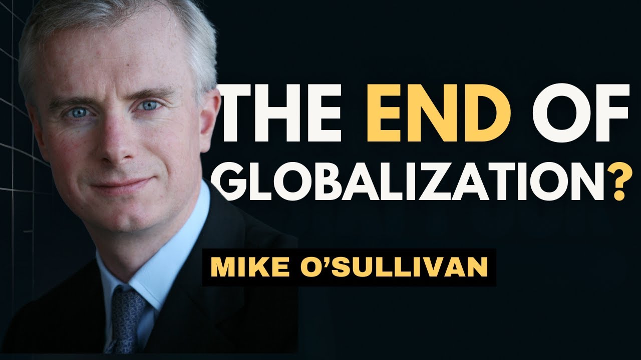 #22 - Mike O'Sullivan: The End of Globalisation - Debt Addiction ...