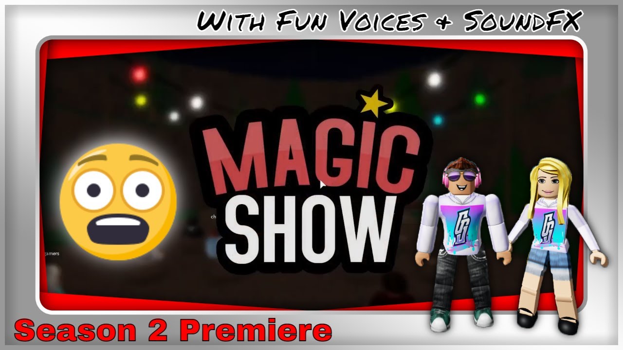 Roblox Magic Show [Story] | Fun Sound Effects & Voices | Giggle Gamers ...