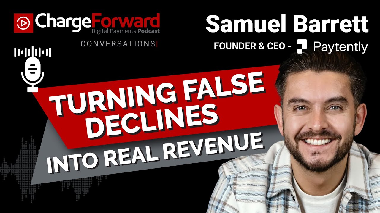 Turning False Declines into Real Revenue - ChargeForward Conversations ...