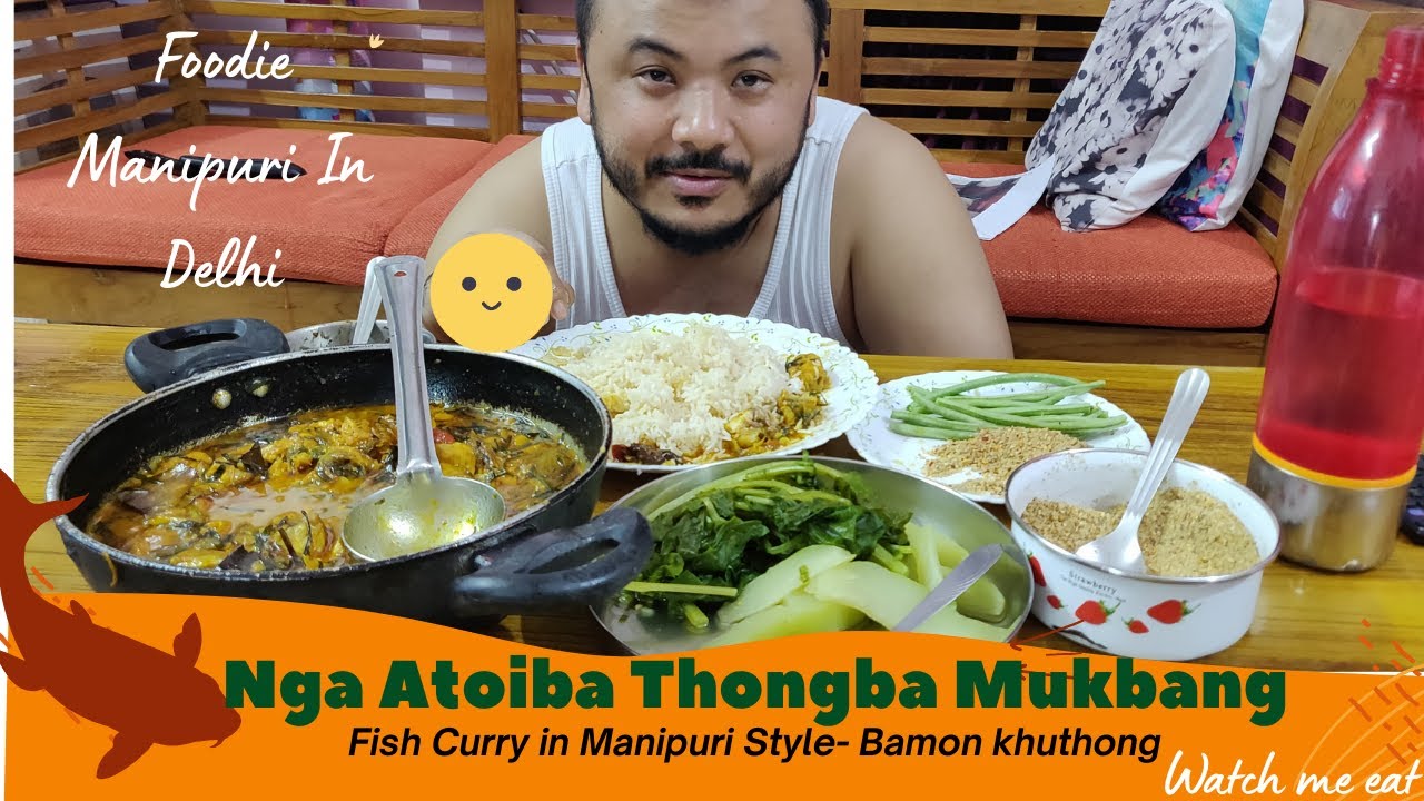 Paul's Bite Live: Authentic Manipuri Cuisine Feast - Local Rohu Fish ...