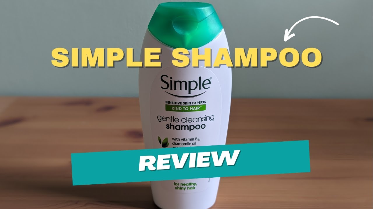 Simple Shampoo Product Review - YouTube