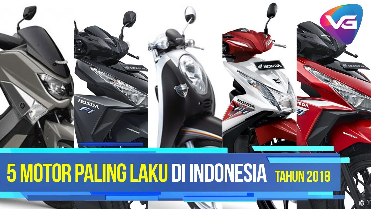 MOTOR PALING LAKU DI INDONESIA 2018! PUNYA LO YANG MANA? - YouTube