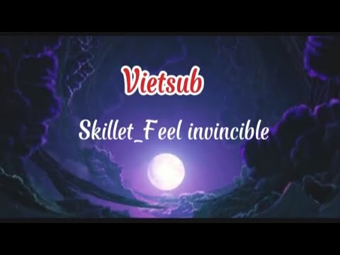 Feel invincible Vietsub - YouTube