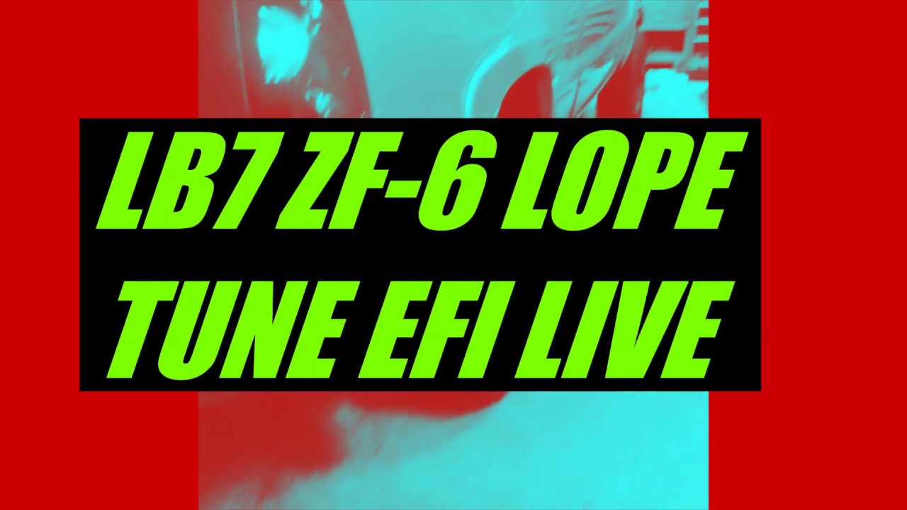 LB7 ZF6 EFI LIVE LOPE TUNE - YouTube