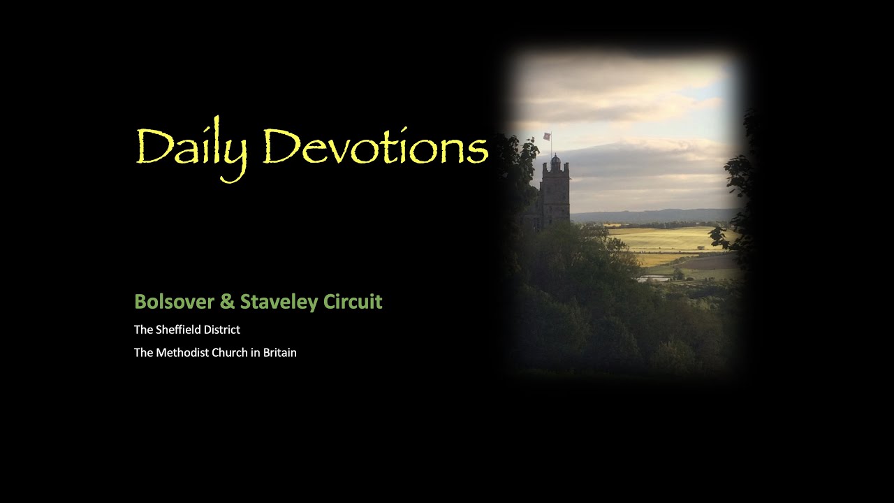 Bolsover & Staveley Circuit: Daily Devotions for Monday 13th July 2020 ...