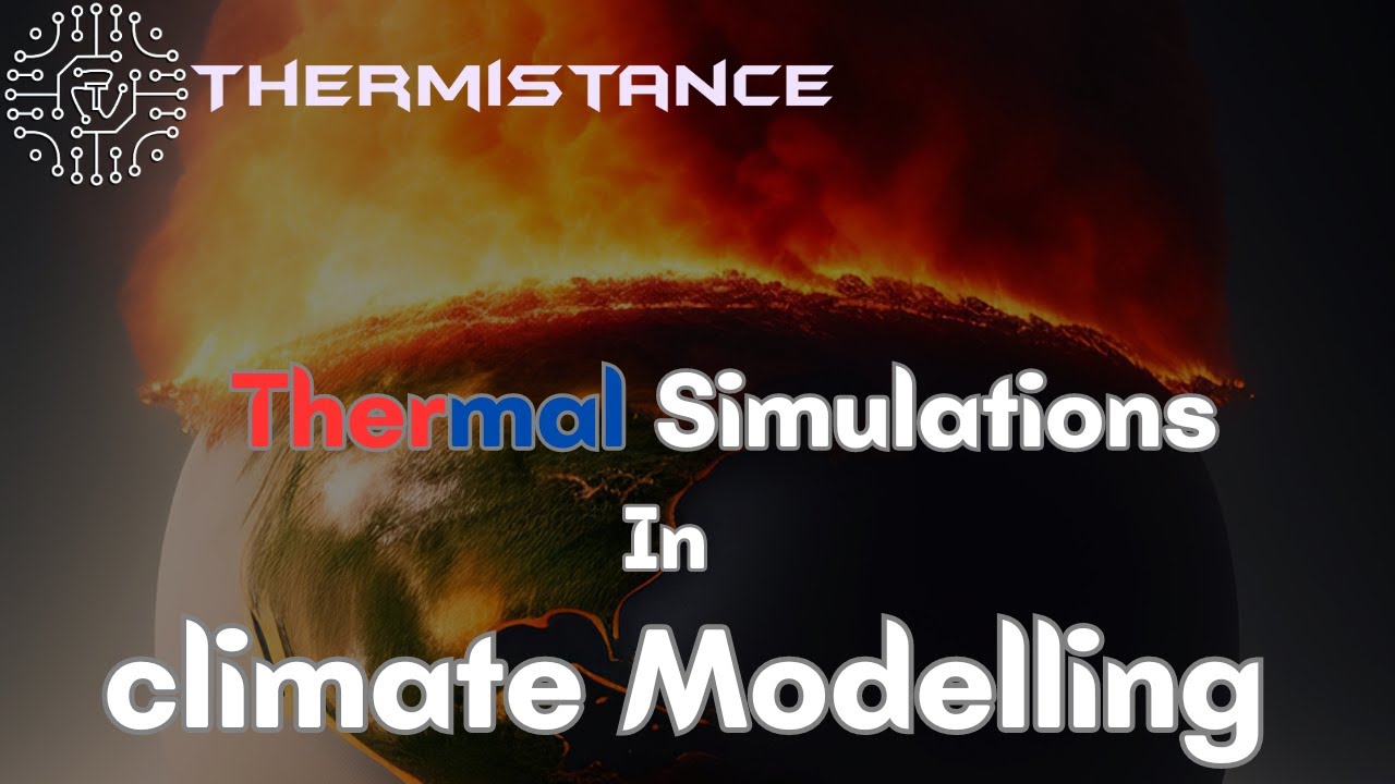 How thermal Simulations is used in Climate Modeling? - YouTube