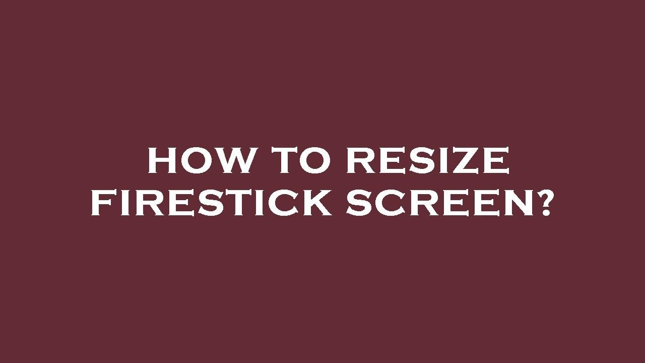 How to resize firestick screen? - YouTube