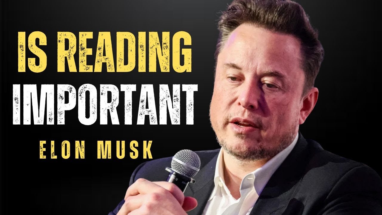 Is Reading Important? Elon Musk’s Motivational Speech on the Power of ...